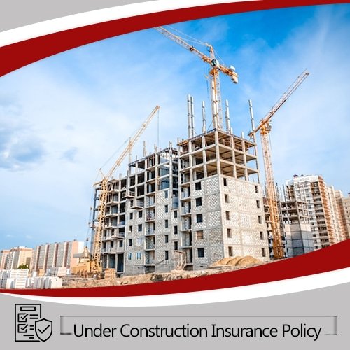 Under Construction Building Insurance | beemawala.com